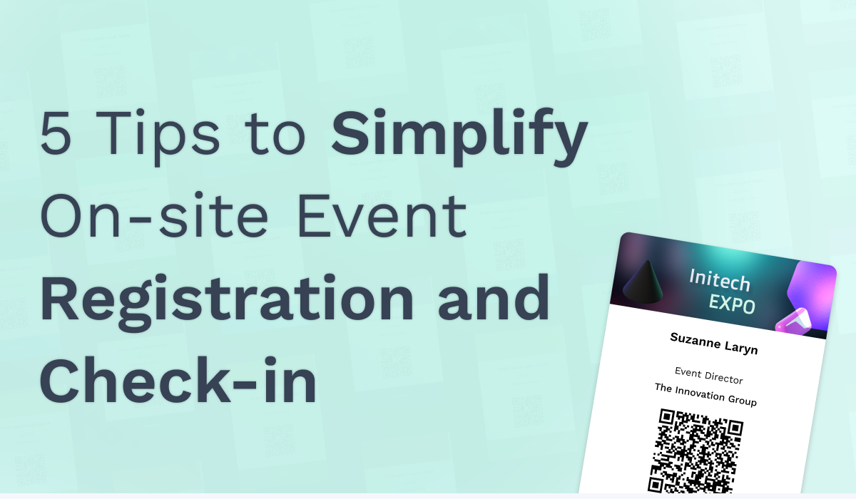5 Tips to Simplify Onsite Event Registration and Check-in